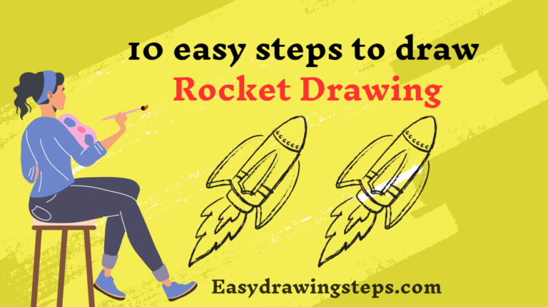 10 easy steps to draw Rocket Drawing - Easy Drawing