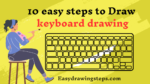 10 easy steps to draw keyboard drawing - Easy Drawing