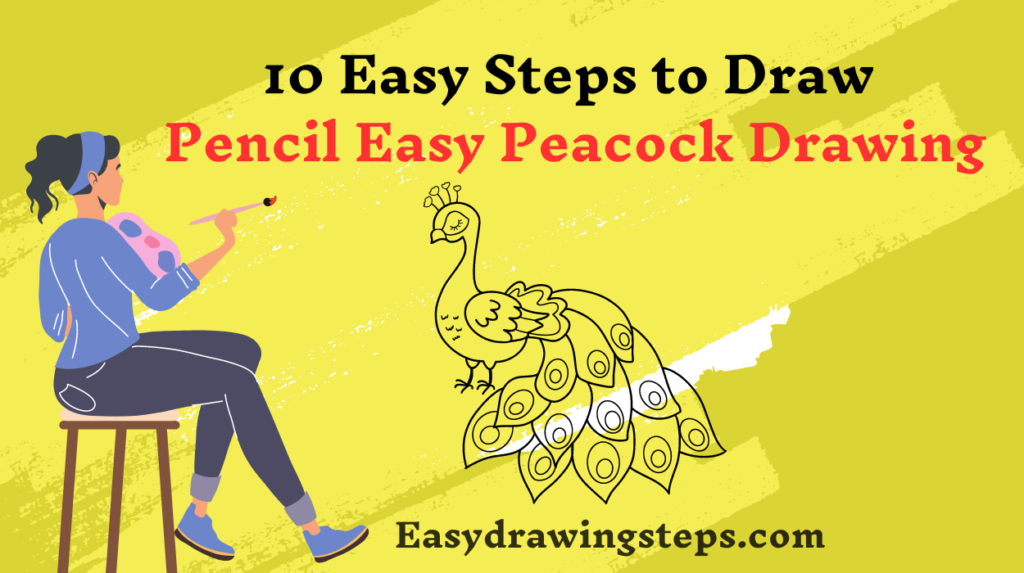10 Steps to Draw Pencil Easy Peacock Drawing - Easy Drawing