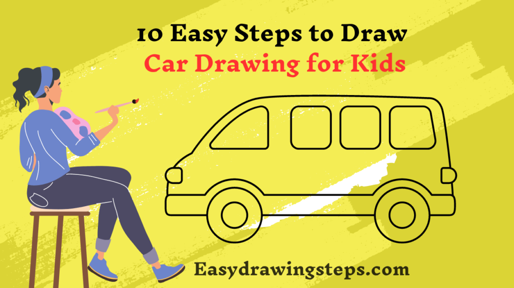 10 Easy Steps to Draw Car Drawing for Kids - Easy Drawing