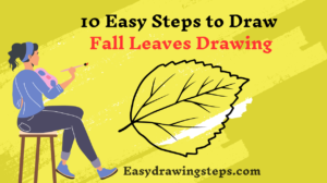 10 Easy Steps to Draw Fall Leaves Drawing - Easy Drawing