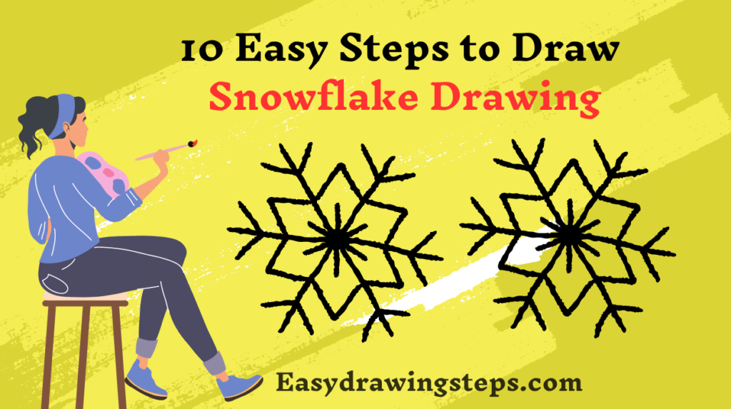 10 Easy Steps to Draw Snowflake Drawing - Easy Drawing
