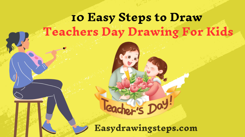 10 Easy Steps to Draw Teachers Day Drawing For Kids - Easy Drawing